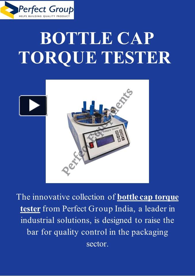 Bottle cap torque tester | Perfect Group India presentation | free to ...
