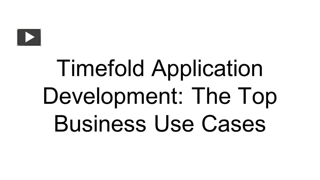 PPT – Timefold Application Development: The Top Business Use Cases ...