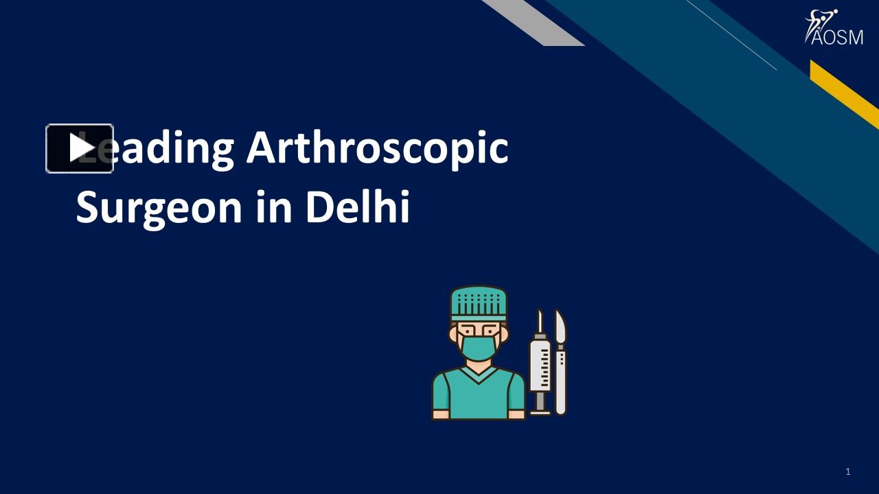 PPT – Leading Arthroscopic Surgeon in Delhi PowerPoint presentation ...