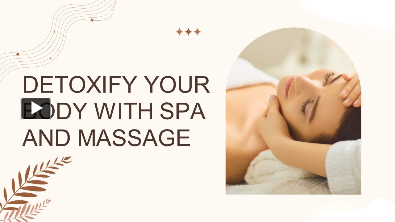 PPT – Detoxify Your Body with Spa and Massage PowerPoint presentation ...