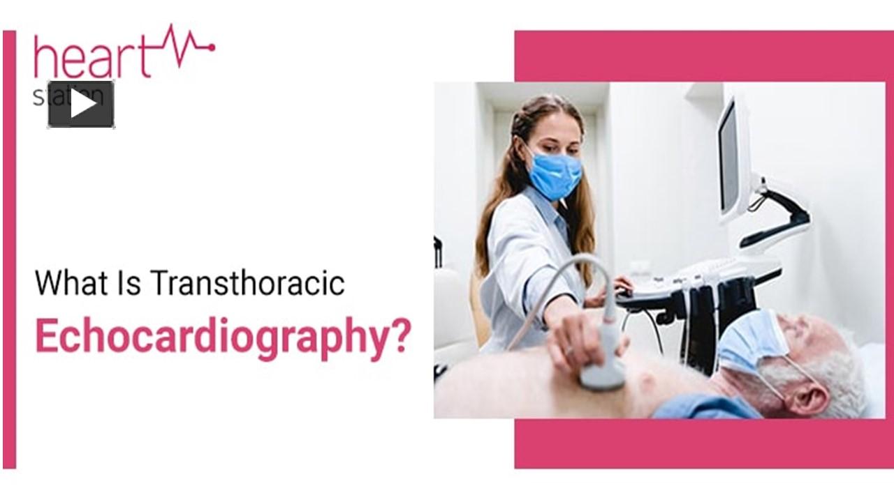 What Is Transthoracic Echocardiography? presentation | free to download