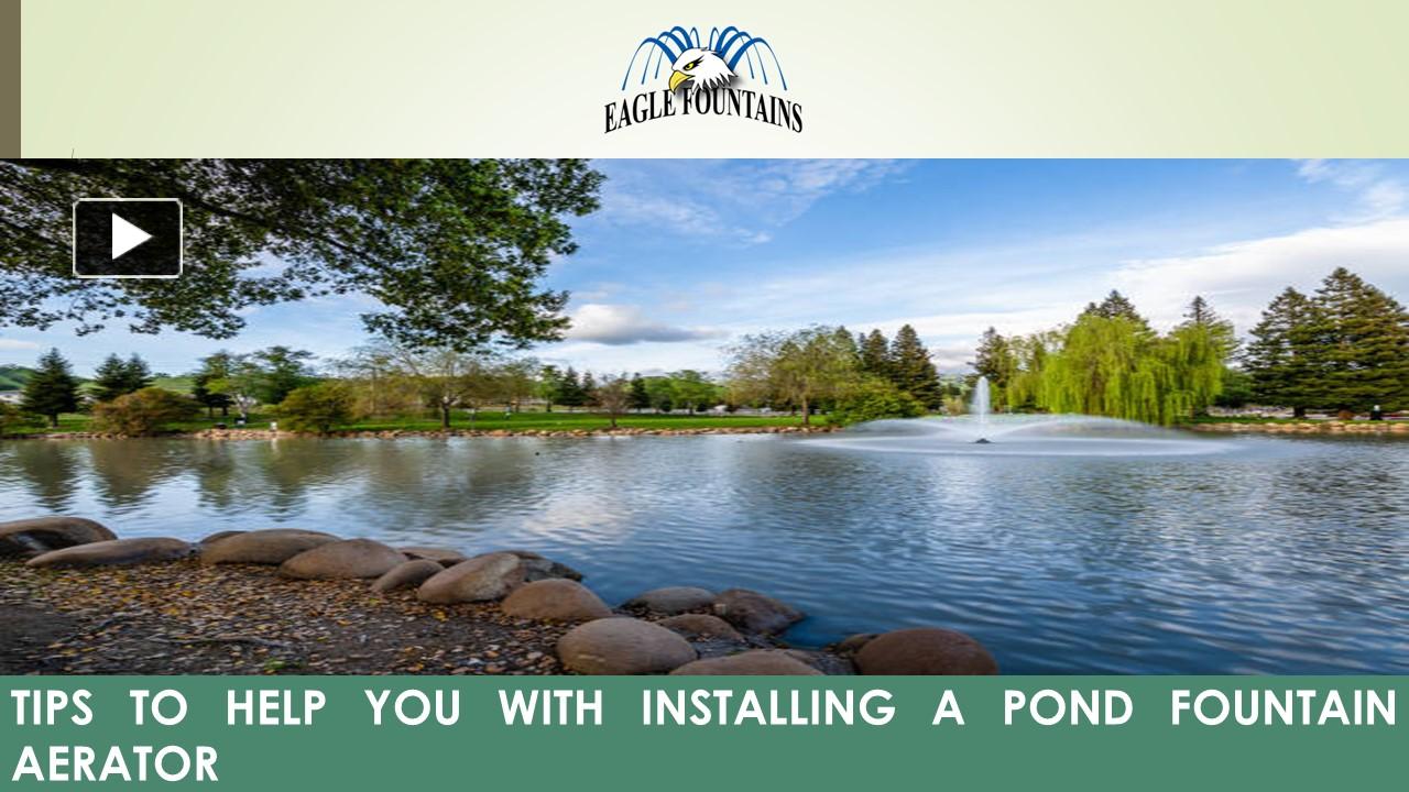 PPT – Tips to Help You With Installing a Pond Fountain Aerator ...