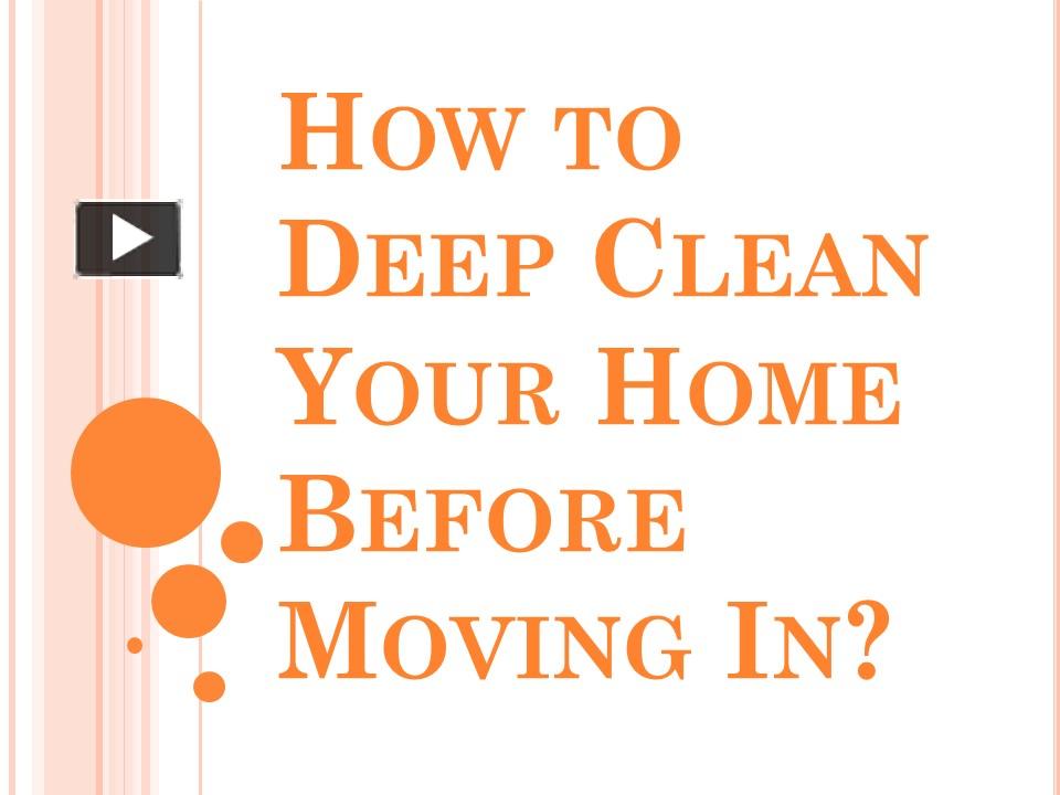How to Deep Clean Your Home Before Moving In? presentation | free to ...