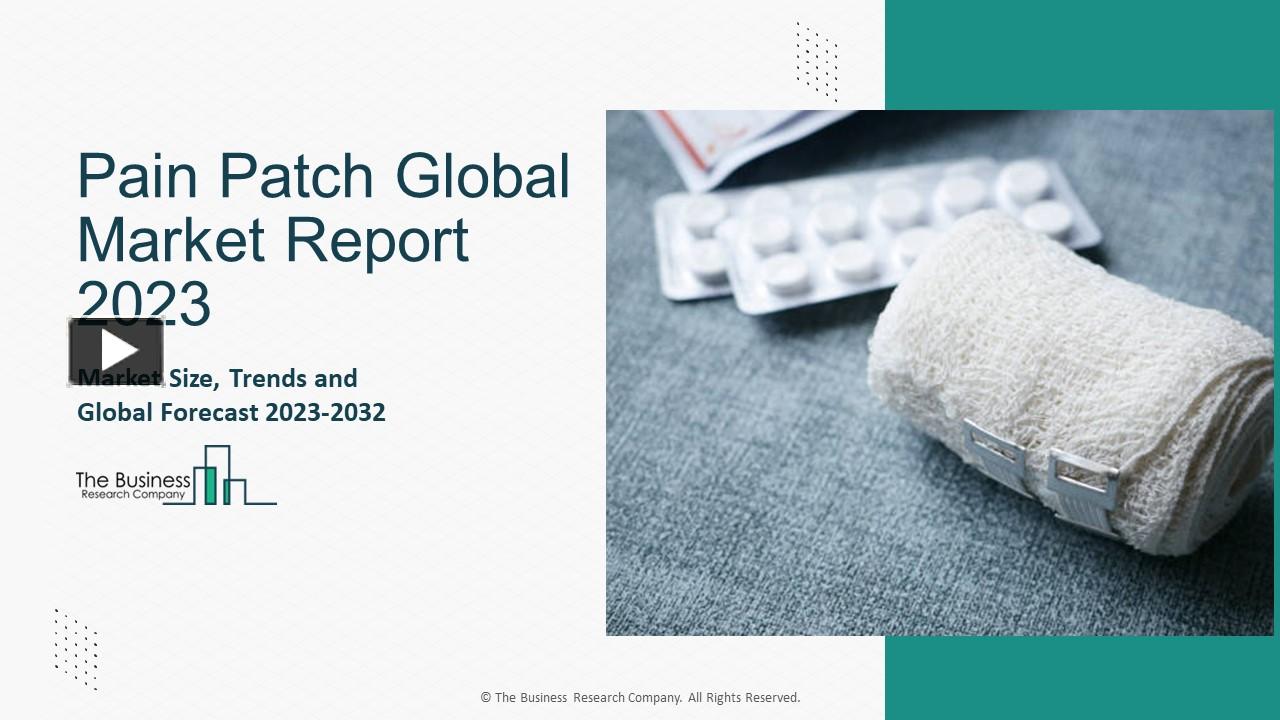 PPT – Pain Patch Market Share, Growth, Trends And Analysis Report By ...