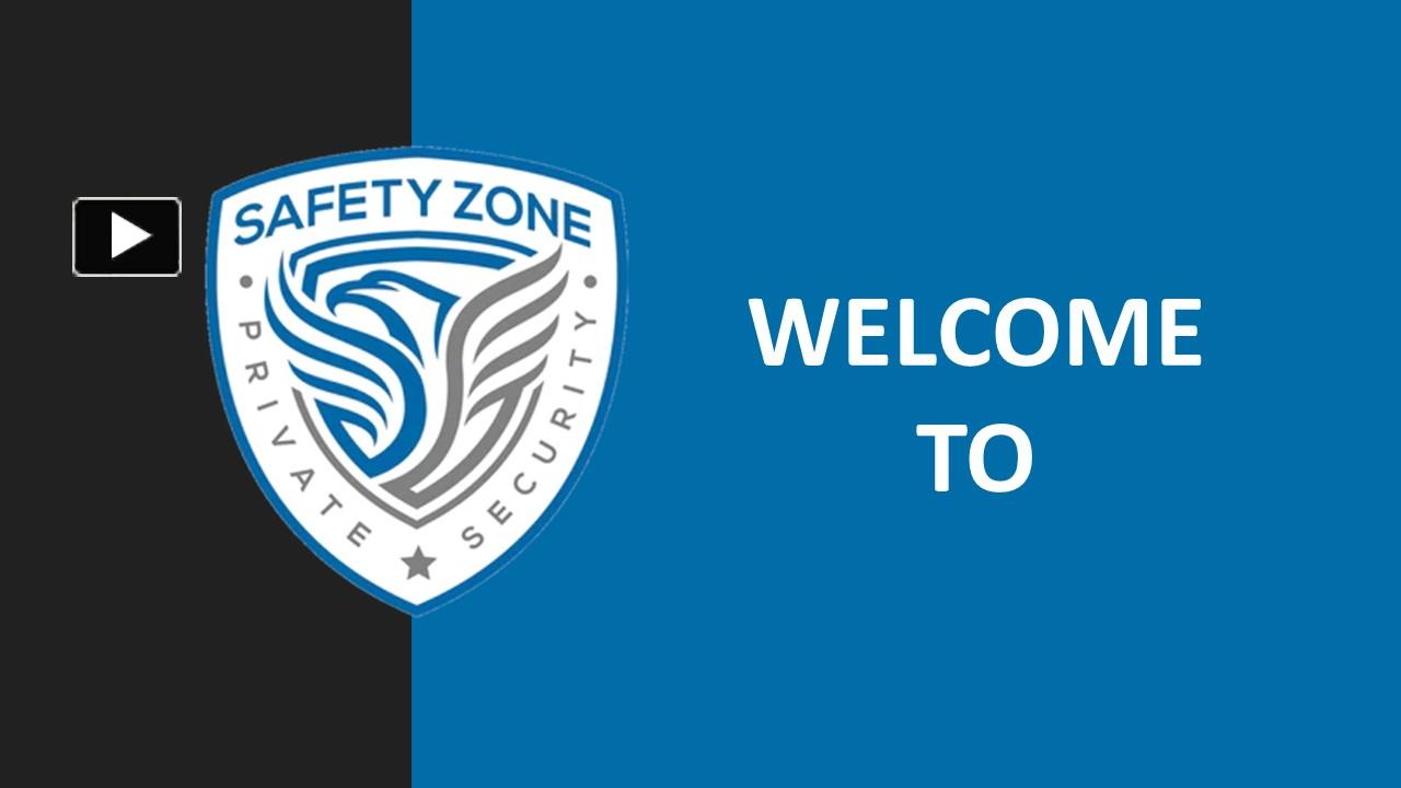 PPT – Welcome To Safety Zone Security PowerPoint presentation | free to ...