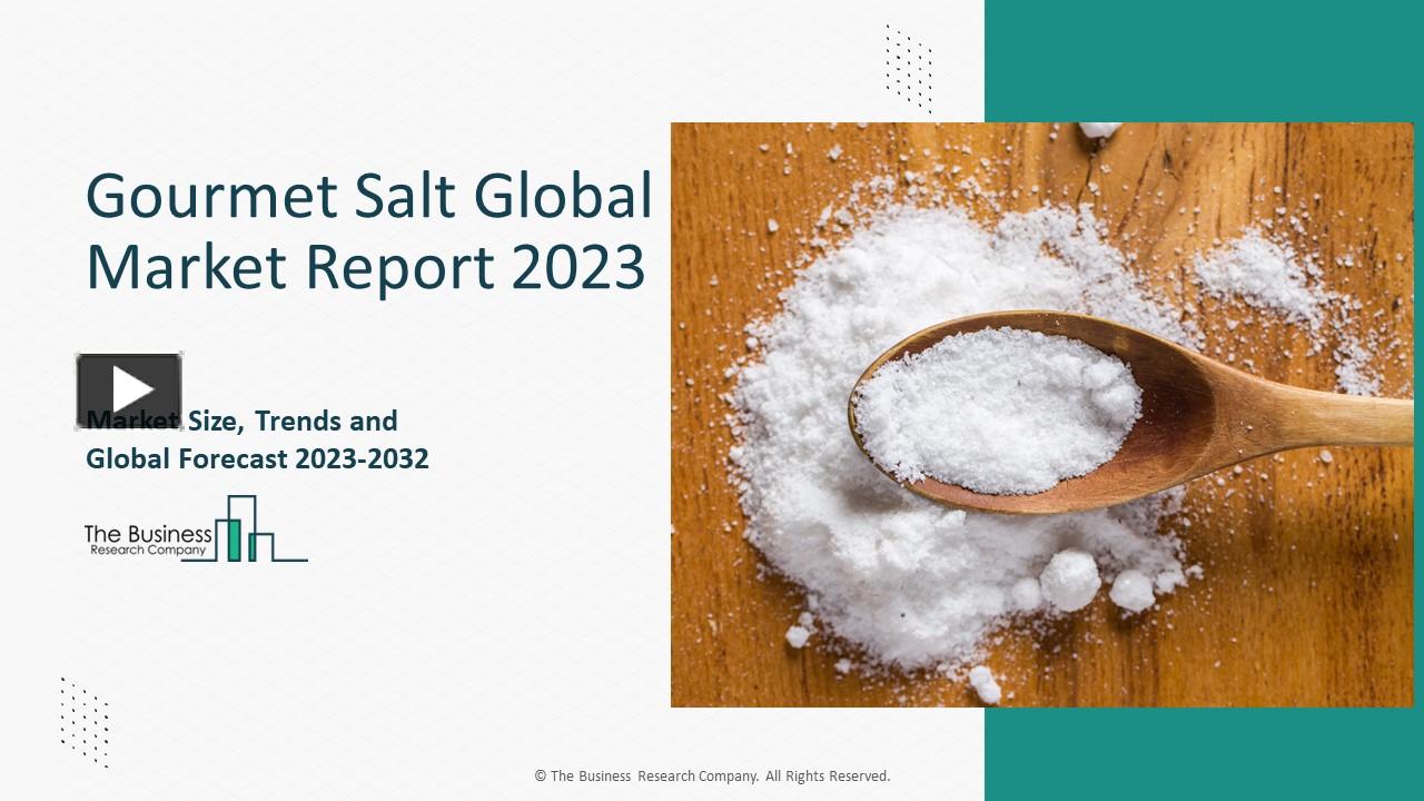 PPT – Global Gourmet Salt Market Outlook, Trends 2023-2032 PowerPoint ...