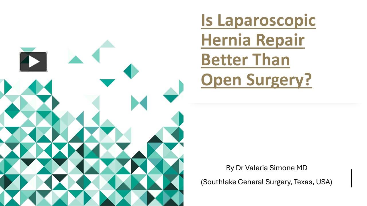 Is Laparoscopic Hernia Repair Better Than Open Surgery? presentation ...
