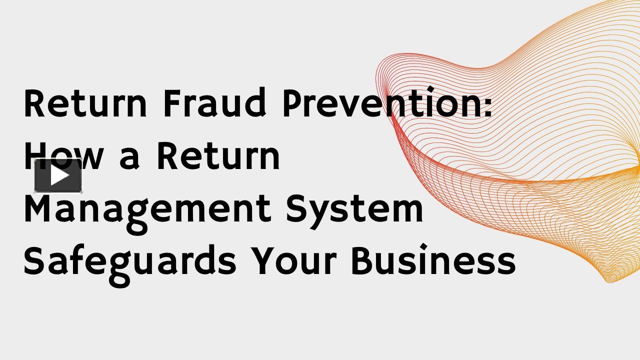 PPT – Return Fraud Prevention: How a Return Management System ...