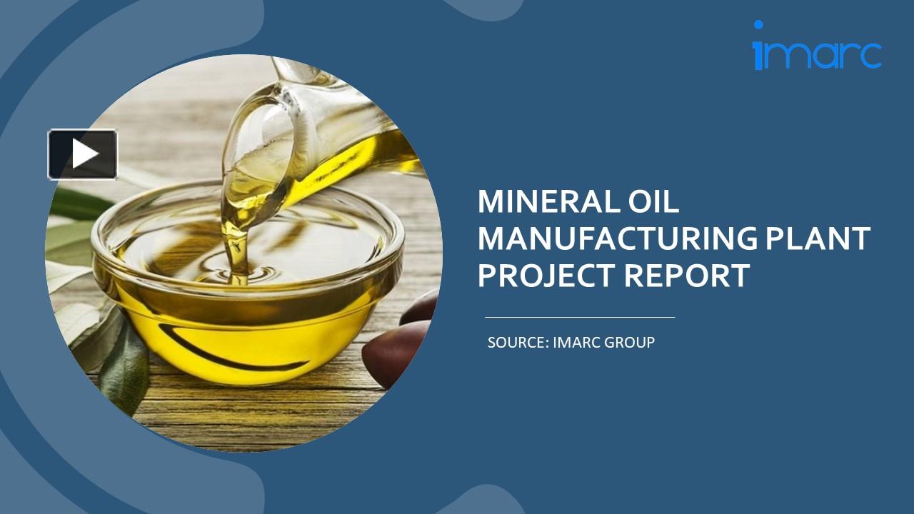 PPT – Setting Up a Successful Mineral Oil Manufacturing Unit: DPR ...