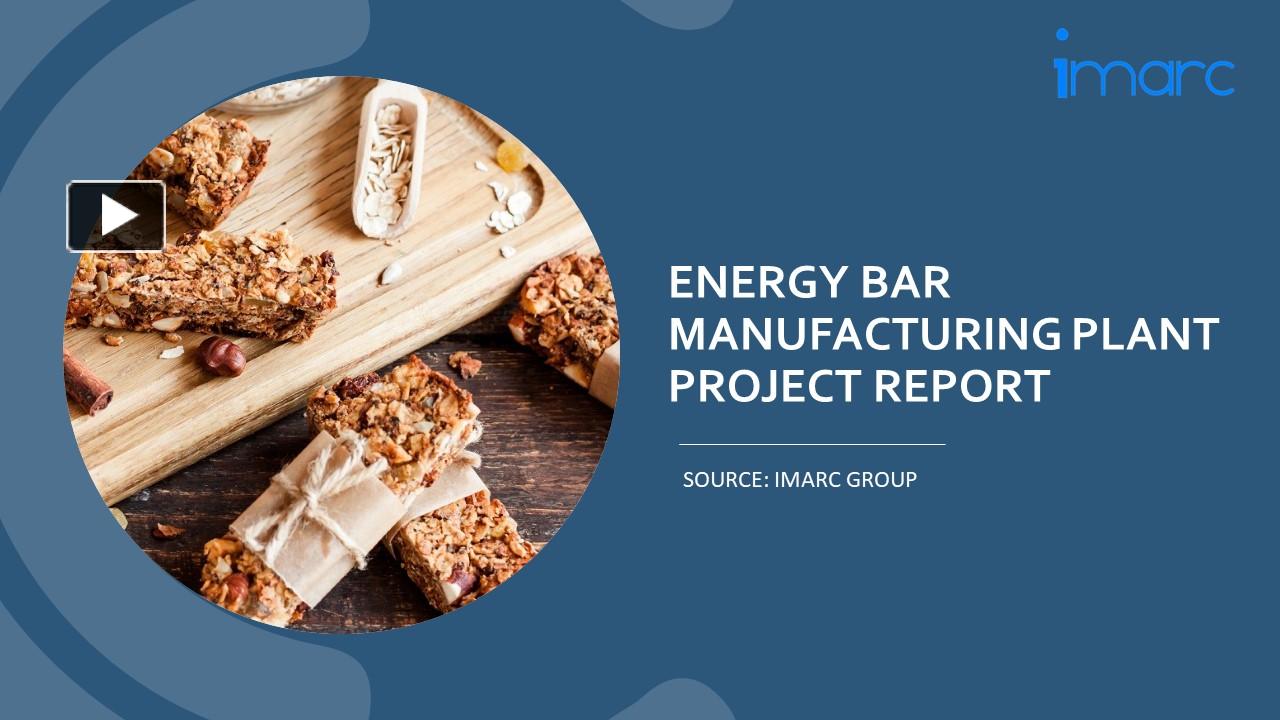 Setting Up a Successful Energy Bar Manufacturing Unit: DPR presentation ...