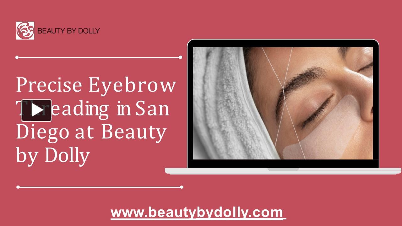 PPT – Precise Eyebrow Threading in San Diego PowerPoint presentation ...