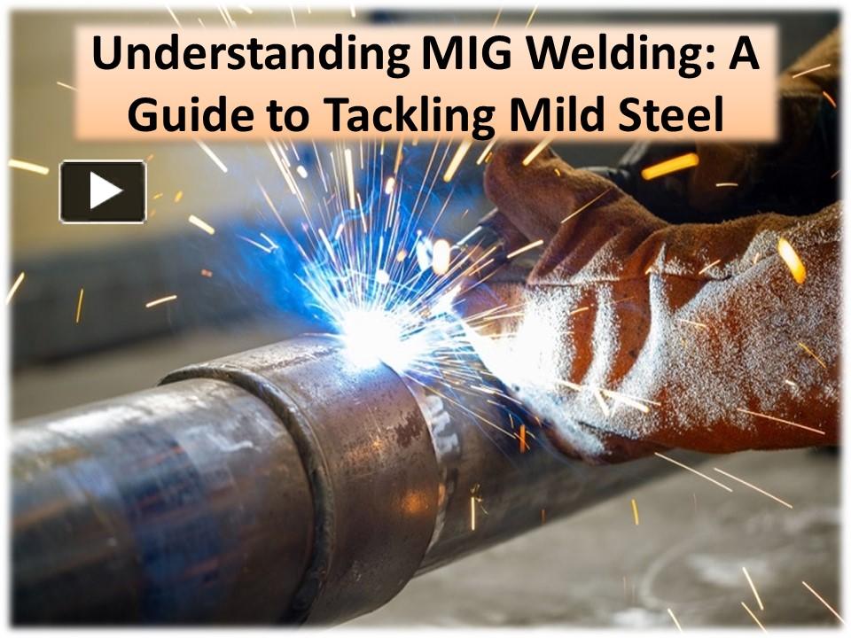 Maintaining a fundamental understanding of MIG Welding presentation ...
