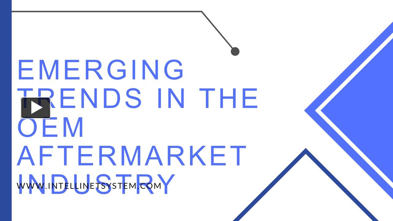 Emerging Trends In The OEM Aftermarket Industry presentation | free to ...
