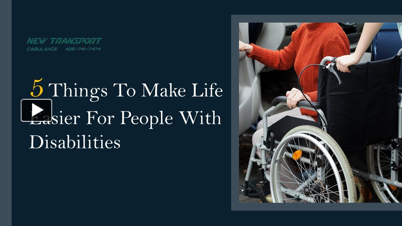 PPT – 5 Things To Make Life Easier For People With Disabilities ...