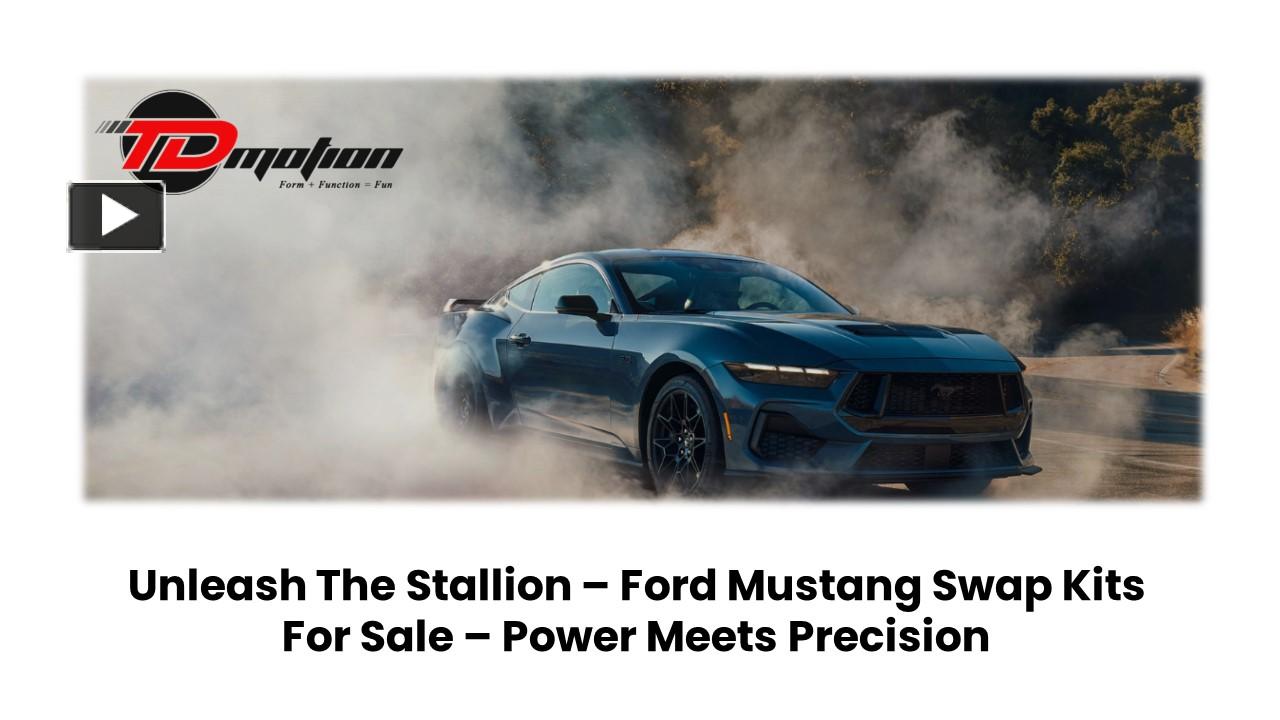 PPT – Unleash The Stallion – Ford Mustang Swap Kits For Sale – Power ...