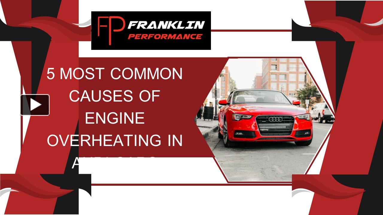 PPT – 5 Most Common Causes Of Engine Overheating In Audi Cars ...