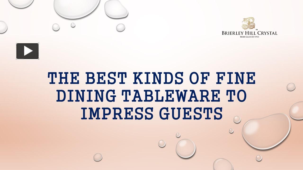 PPT – The Best Kinds of Fine Dining Tableware to Impress Guests ...