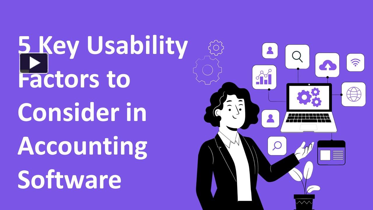 PPT – 5 Key Usability Factors to Consider in Accounting Software ...