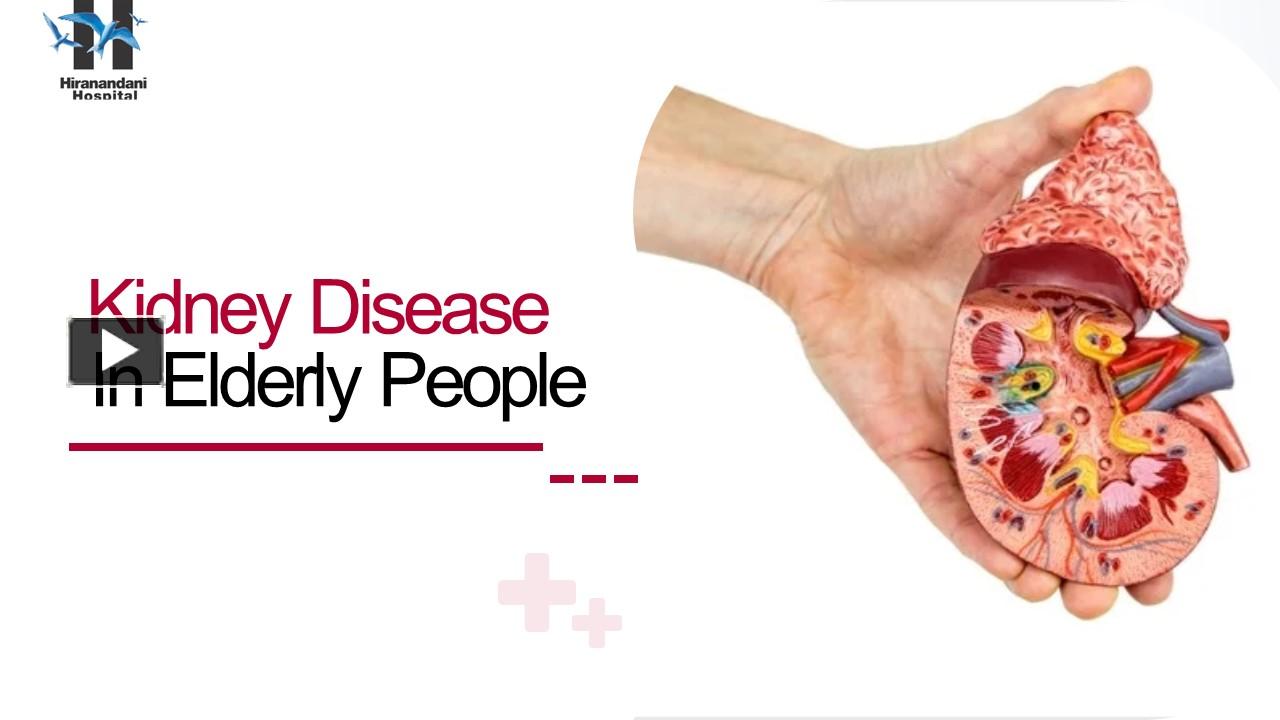 Kidney Disease In Elderly People presentation | free to download