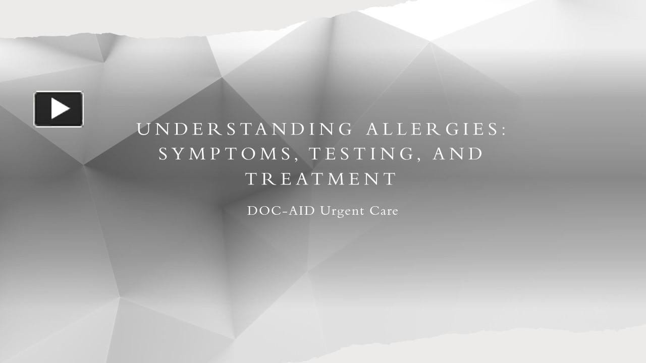 Understanding Allergies: Symptoms, Testing, and Treatment presentation ...