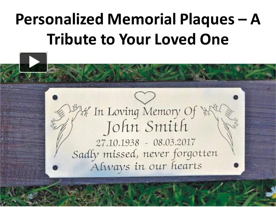 PPT – Personalized Memorial Plaques – A Tribute to Your Loved One ...