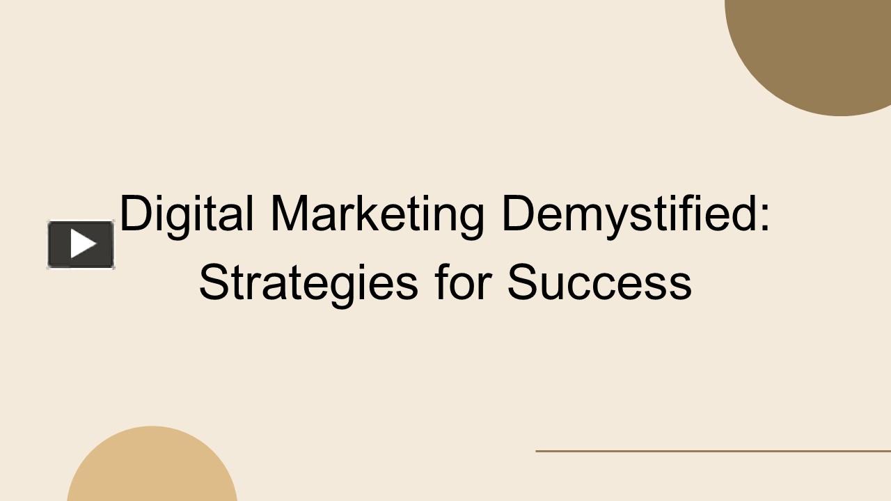 Digital Marketing Demystified: Strategies for Success presentation ...
