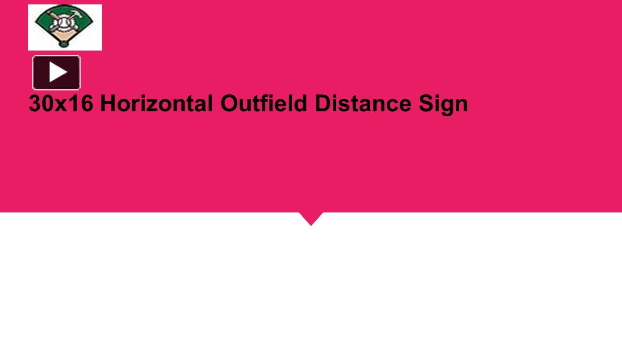 PPT – 30x16 Horizontal Outfield Distance Sign PowerPoint presentation ...