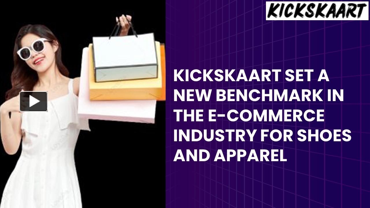 PPT – Kickskaart set a new benchmark in the e-commerce industry for ...