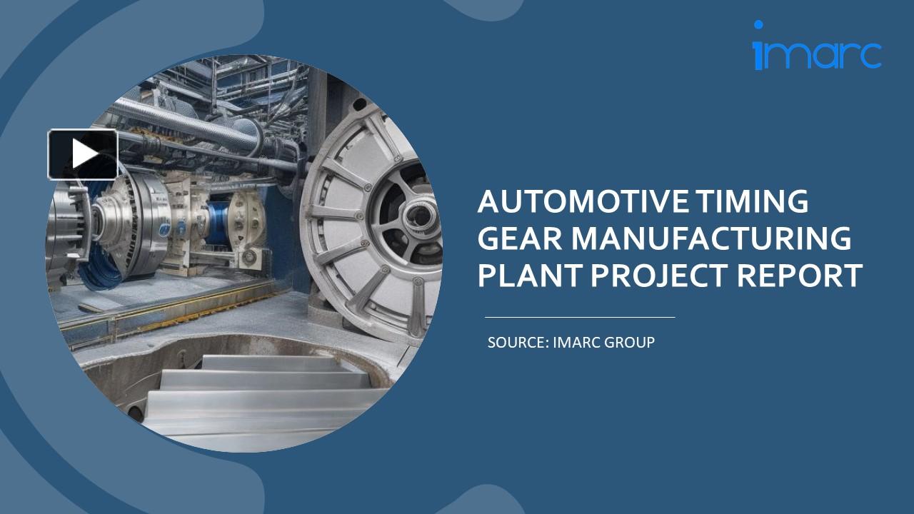 PPT – Project Report on Automotive Timing Gear Manufacturing Plant ...