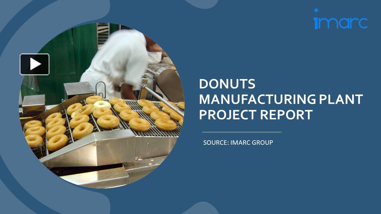 PPT – Project Report on Donuts Manufacturing Plant PowerPoint ...