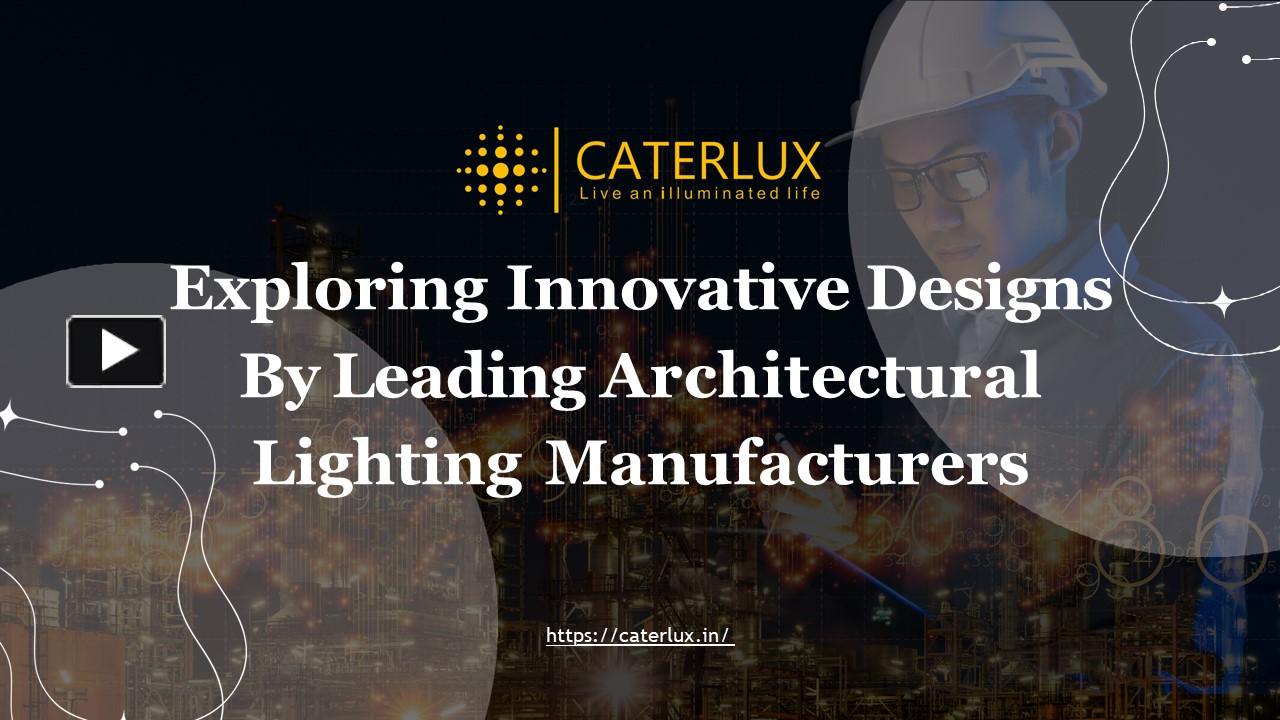 PPT – Exploring Innovative Designs By Leading Architectural Lighting ...