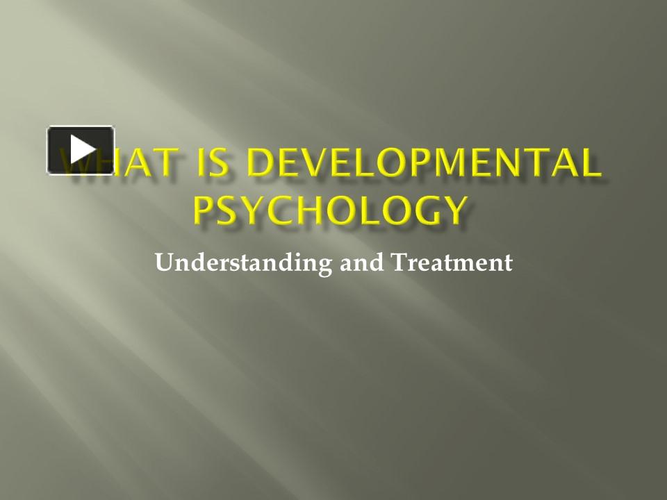 What is Developmental Psychology presentation | free to download