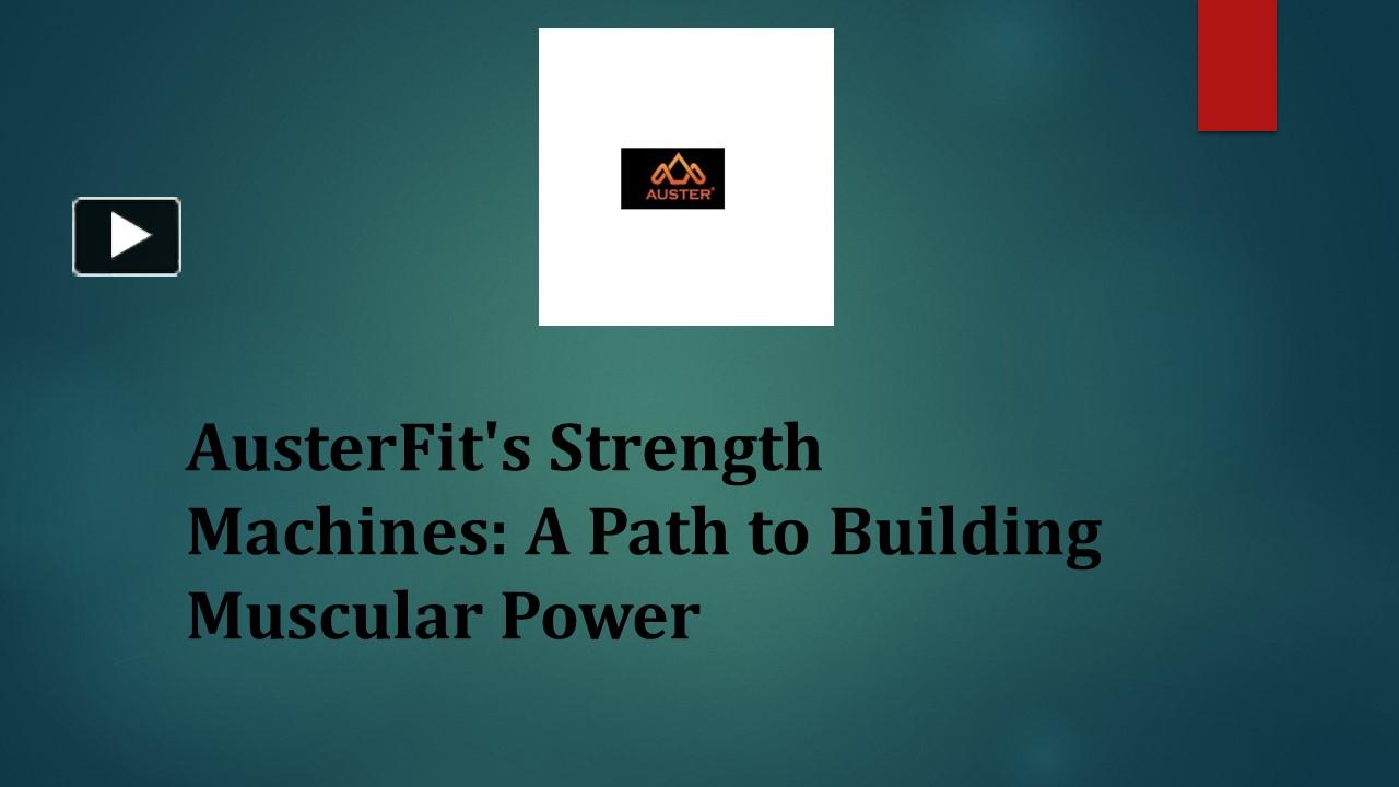 PPT – AusterFit's Strength Machines: A Path to Building Muscular Power ...