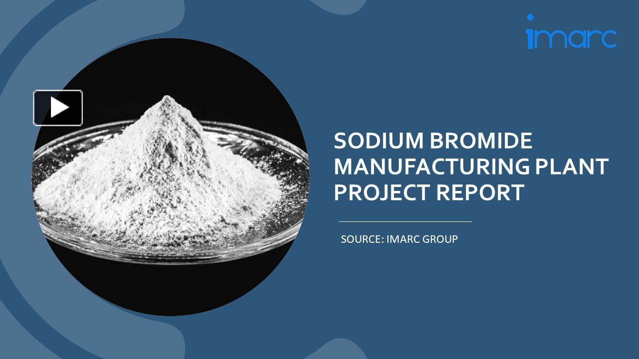 Detailed Project Report on Sodium Bromide Manufacturing Plant Setup ...