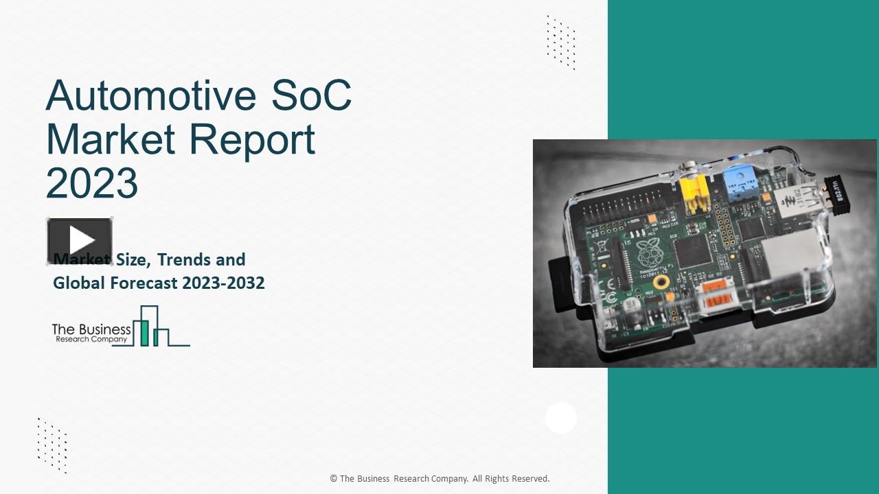 Automotive SoC Market Size, Trends and Global Forecast To 2032 ...