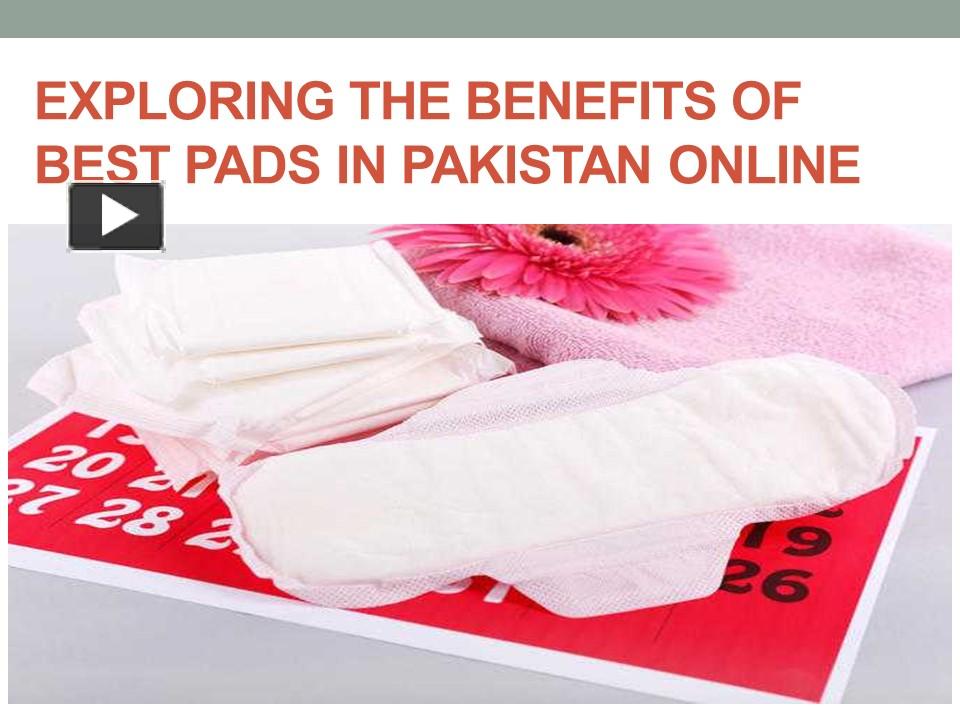 PPT – Exploring the Benefits of Best Pads in Pakistan Online PowerPoint ...