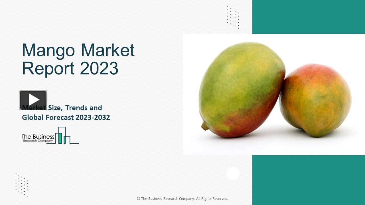 PPT – Mango Market Industry Outlook, Opportunities in Market And ...