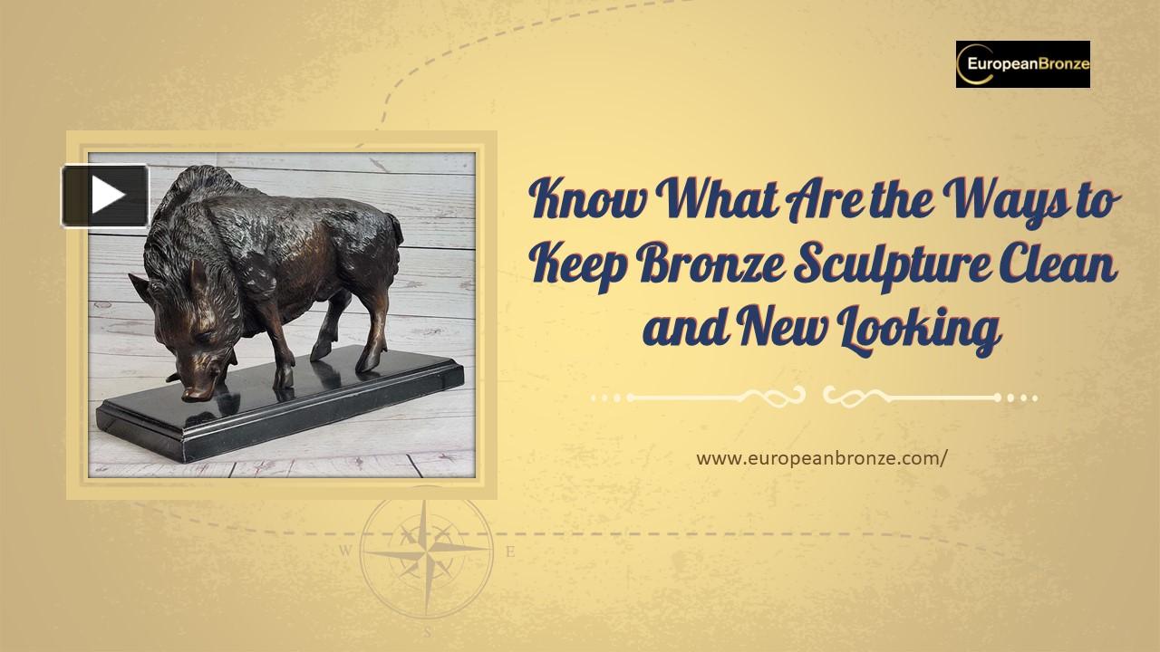 PPT – Know What Are the Ways to Keep Bronze Sculpture Clean and New ...