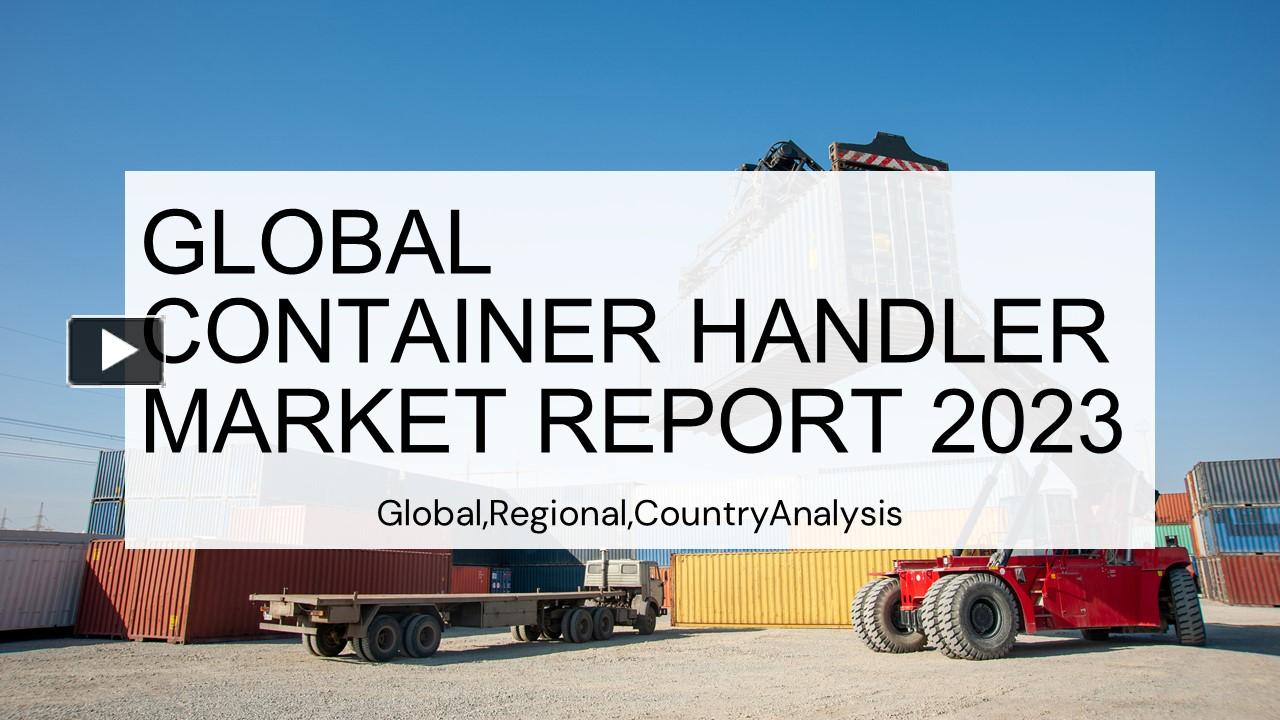 Container Handler Market Report 2023 presentation | free to download