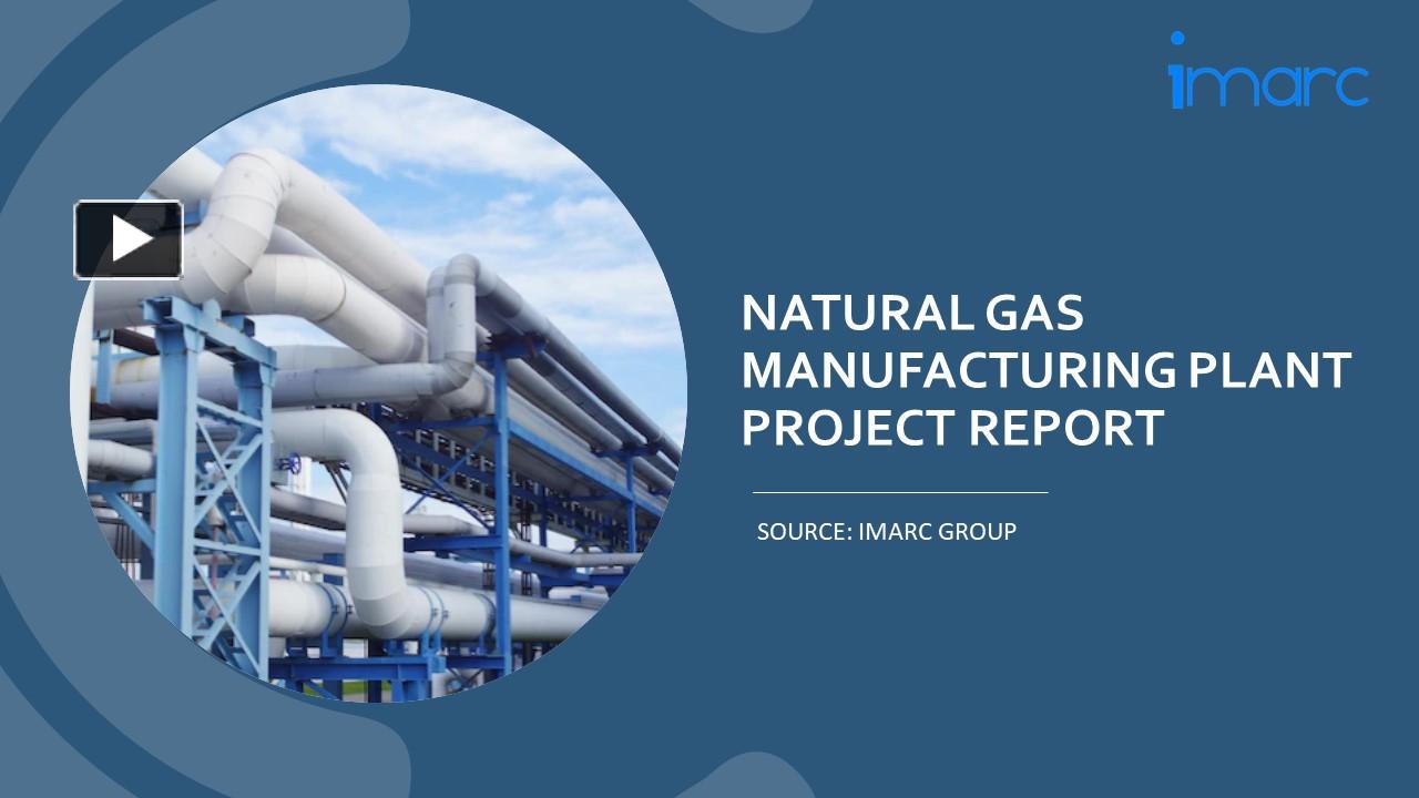 Setting Up a Successful Natural Gas Manufacturing Unit: DPR ...