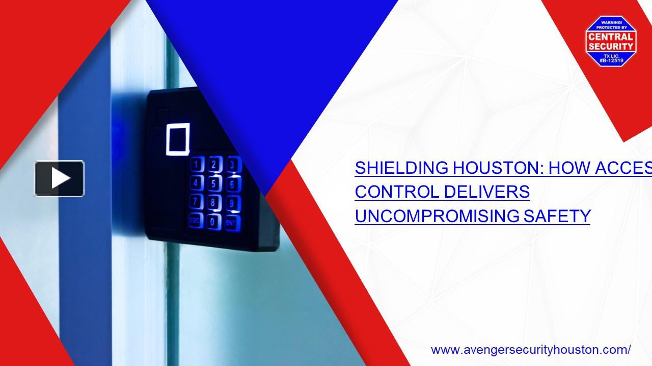 PPT – Shielding Houston: How Access Control Delivers Uncompromising ...