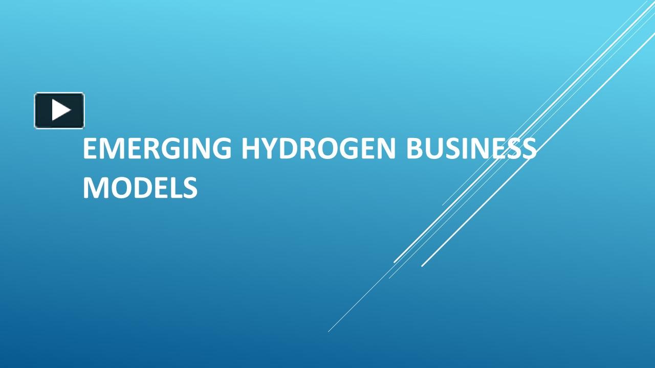 PPT – Emerging Hydrogen Business Models PowerPoint presentation | free ...