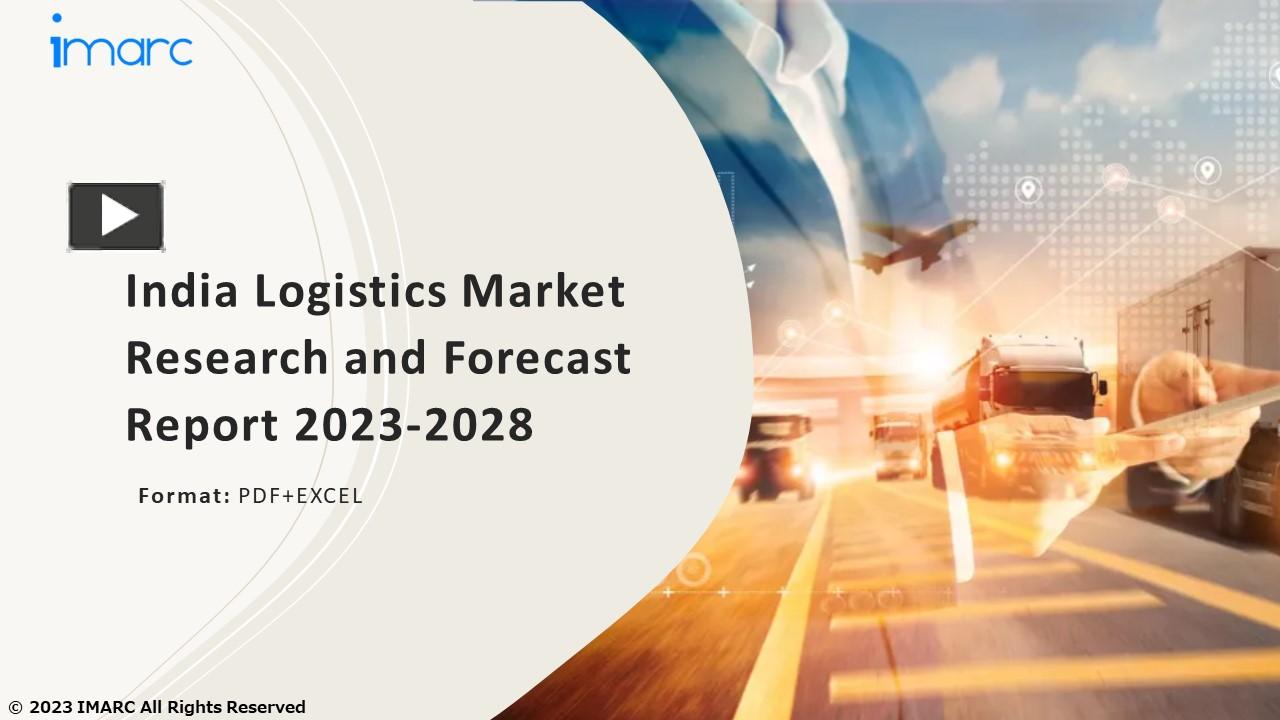 India Logistics Market PPT: Growth, Outlook, Demand, Keyplayer Analysis ...