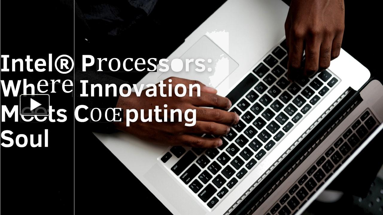 PPT – Intel® Processors: Where Innovation Meets Computing Soul ...