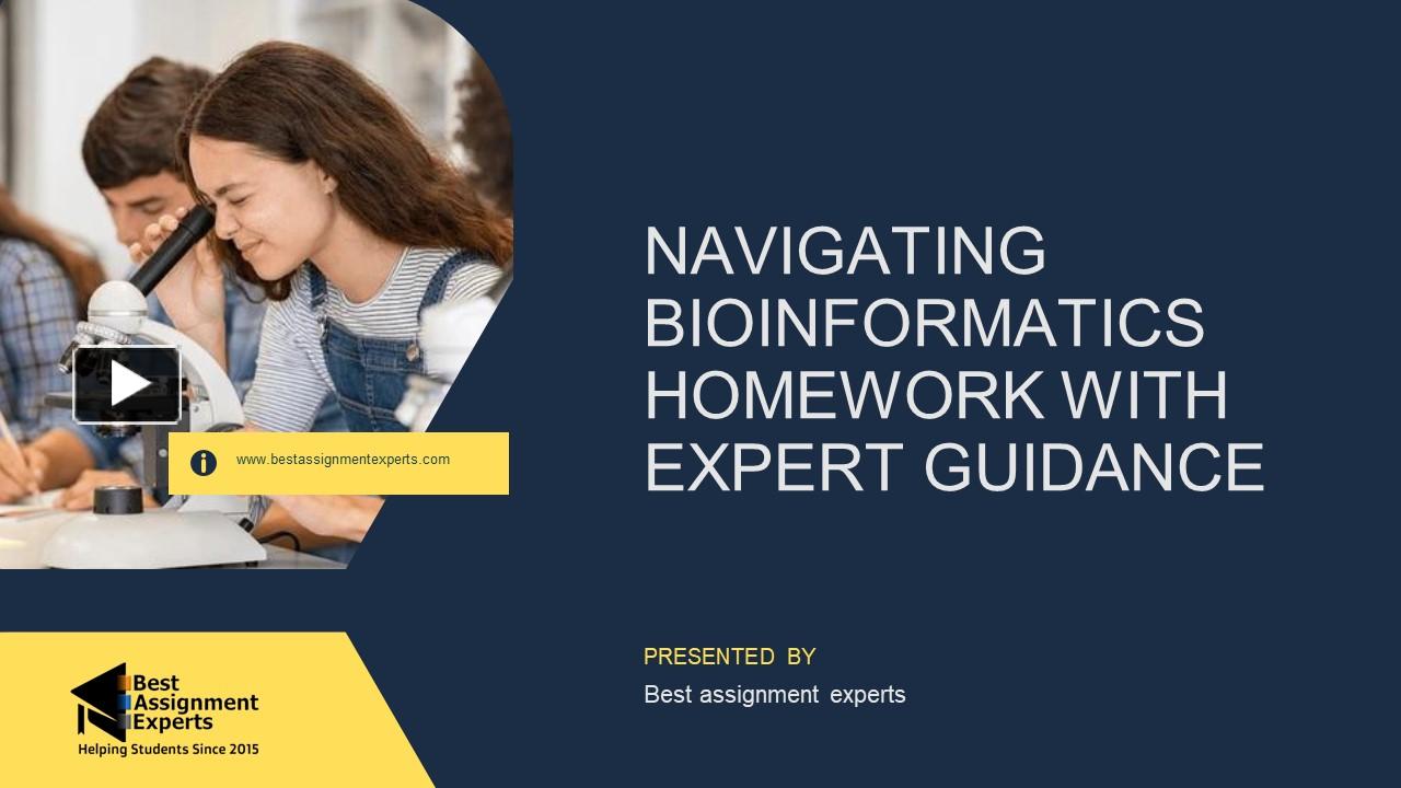 PPT – Bioinformatics Homework Help Online PowerPoint presentation ...