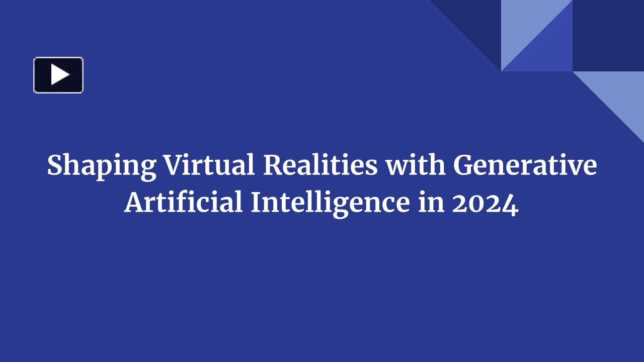 PPT – Shaping Virtual Realities with Generative Artificial Intelligence ...