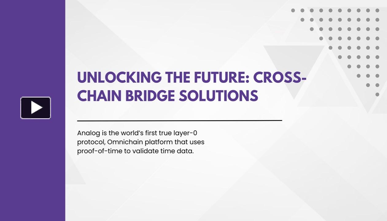 PPT – Unlocking the Future -Cross Chain Bridge Solutions PowerPoint ...