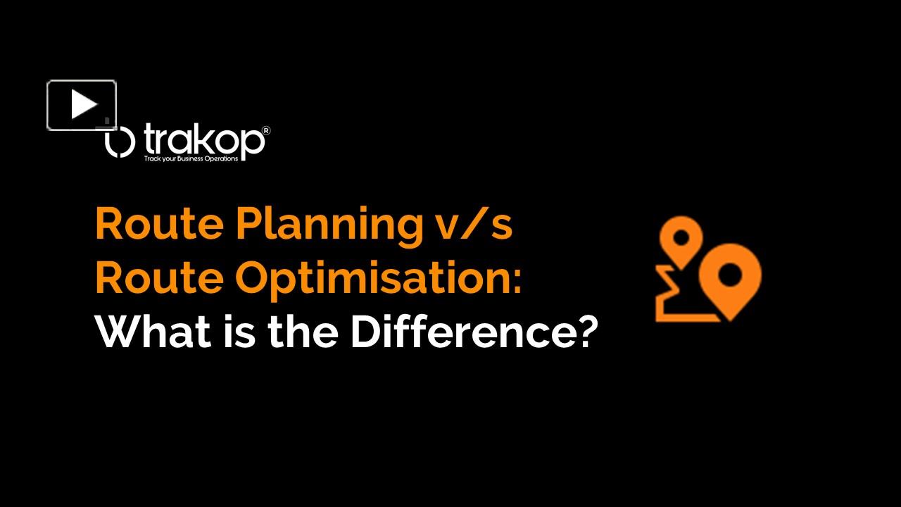 PPT – Route Planning v/s Route Optimisation: What is the Difference ...
