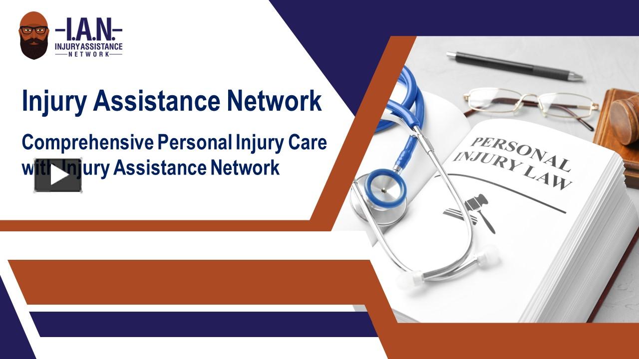 PPT – Comprehensive Personal Injury Care with Injury Assistance Network ...