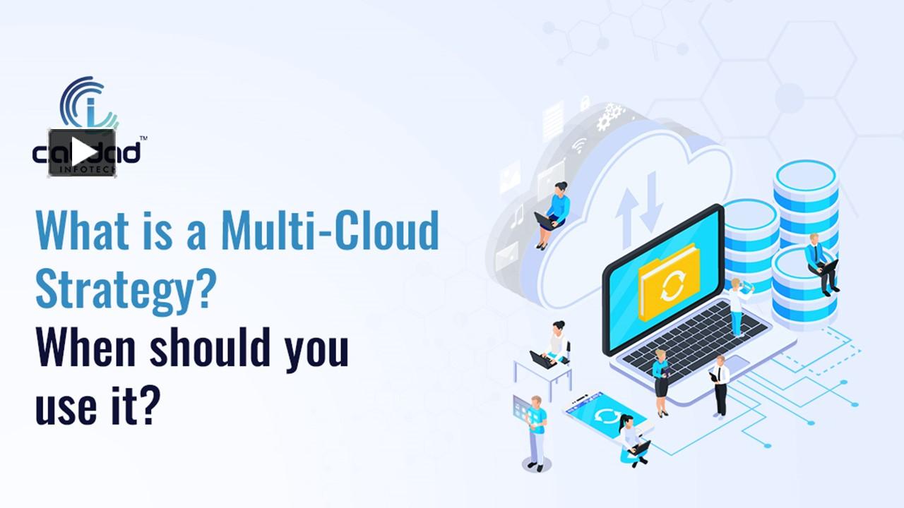 PPT – What is a Multi-Cloud Strategy? When should you use it? | Calidad ...